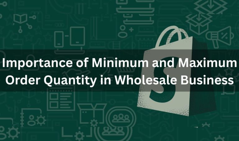 Importance of Minimum and Maximum Order Quantity